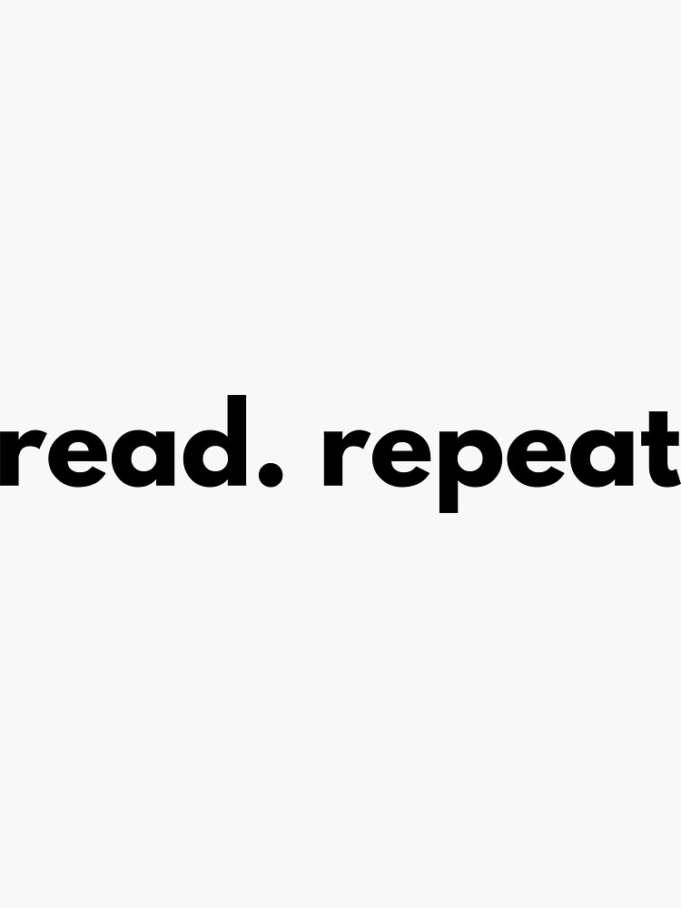 "Read. Repeat" Sticker by SheReadsRomance | Redbubble