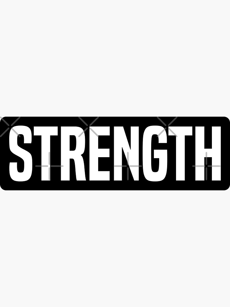 "Strength" Sticker for Sale by OutcastBrain | Redbubble