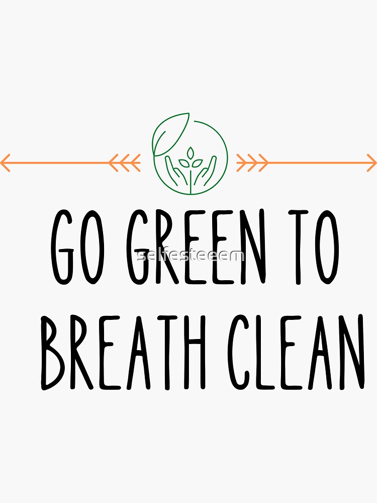 "World Environment Day,GO GREEN TO BREATH CLEAN" Sticker by selfesteeem ...