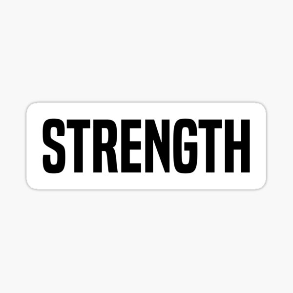 "Strength" Sticker for Sale by OutcastBrain | Redbubble