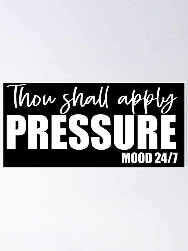 "Thou Shall Apply Pressure" Poster for Sale by LDSDesign | Redbubble