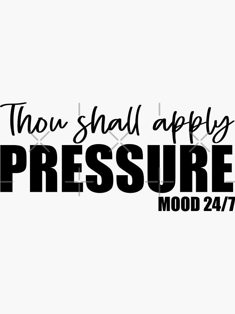 "Thou Shall Apply Pressure" Sticker by LDSDesign | Redbubble