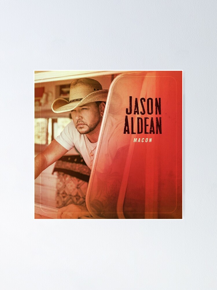 "Jason Aldean Macon Album" Poster by zabawaleon | Redbubble