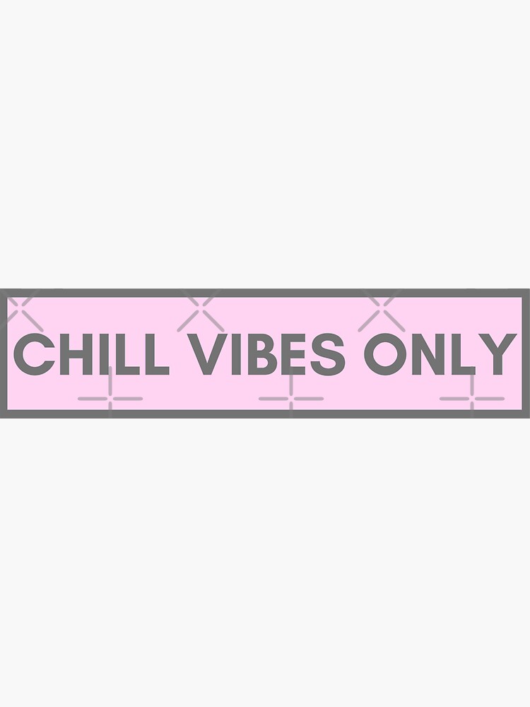 "Chill Vibes Only Quote" Sticker by MismatchMedley | Redbubble