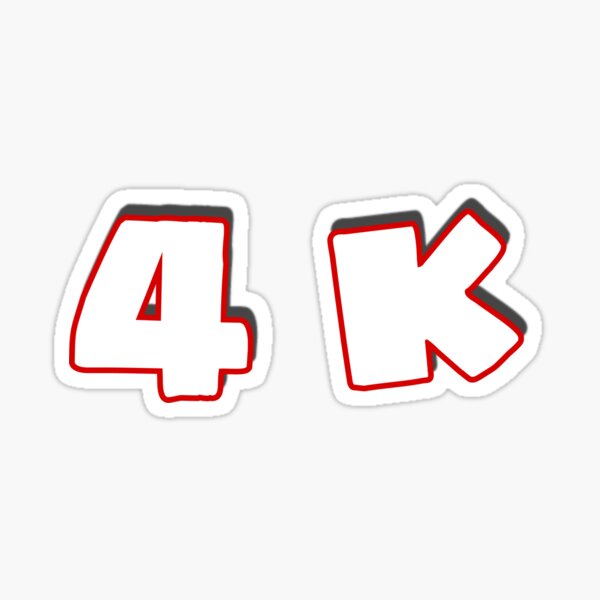 "4k" Sticker by ELmahaoui | Redbubble