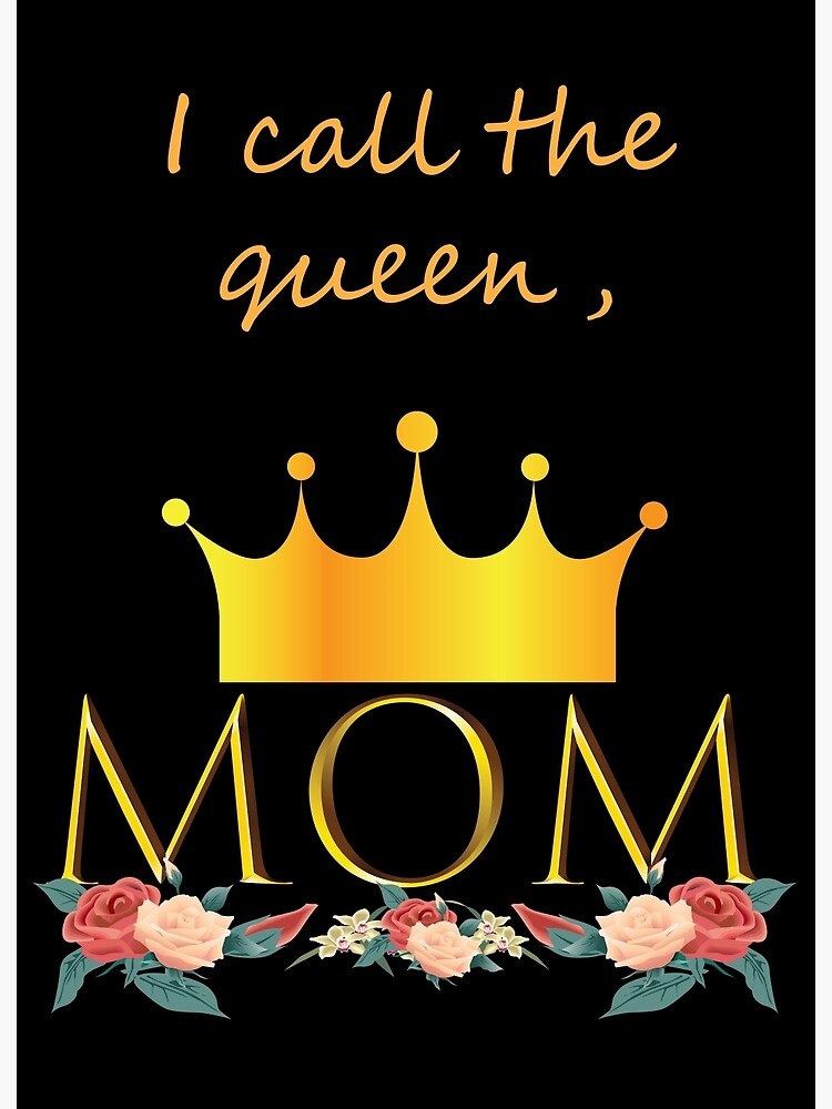 "Queen MoM " Poster for Sale by I-Dee-sign | Redbubble