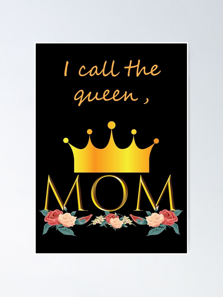 "Queen MoM " Poster for Sale by I-Dee-sign | Redbubble