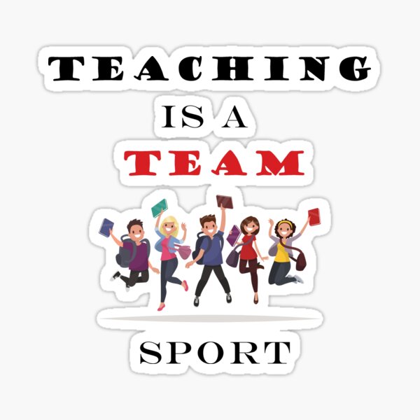 "teaching is a team sport" Sticker by storekh | Redbubble