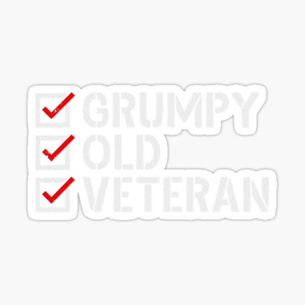 "Grumpy Old Veteran Patriotic American Military Veteran" Sticker by ...