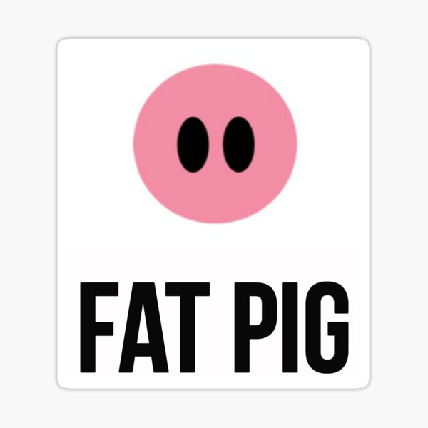 "FAT PIG" Sticker for Sale by BellyMen | Redbubble