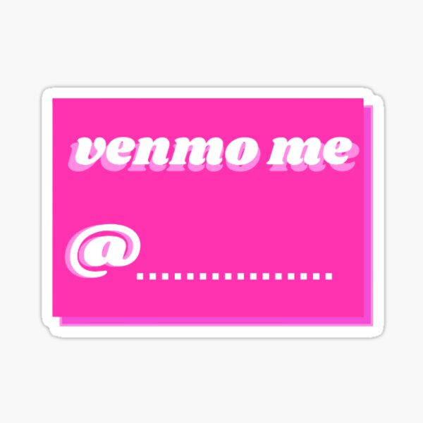 "venmo " Sticker by ughitsash | Redbubble