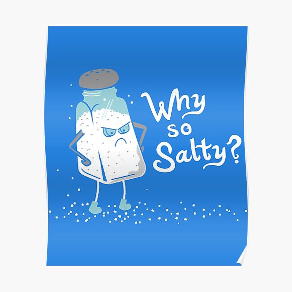 "Why So Salty Funny Salt Shaker Salty Attitude" Poster for Sale by ...