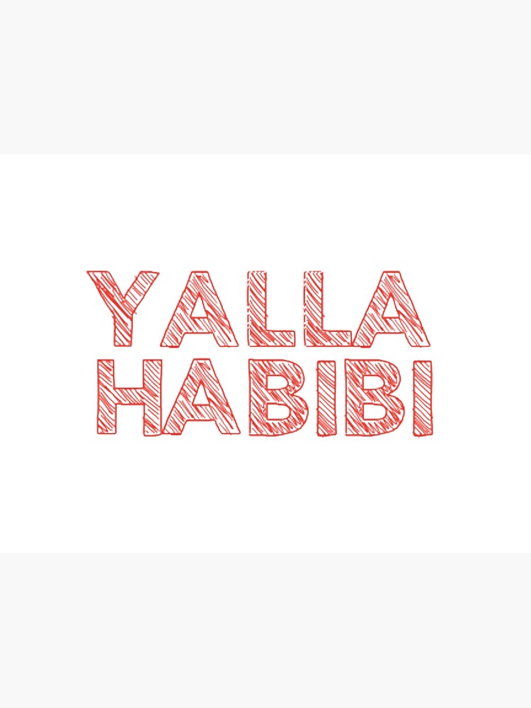 "Yalla Habibi, shaded red - Arabic" Poster for Sale by Ellodee | Redbubble