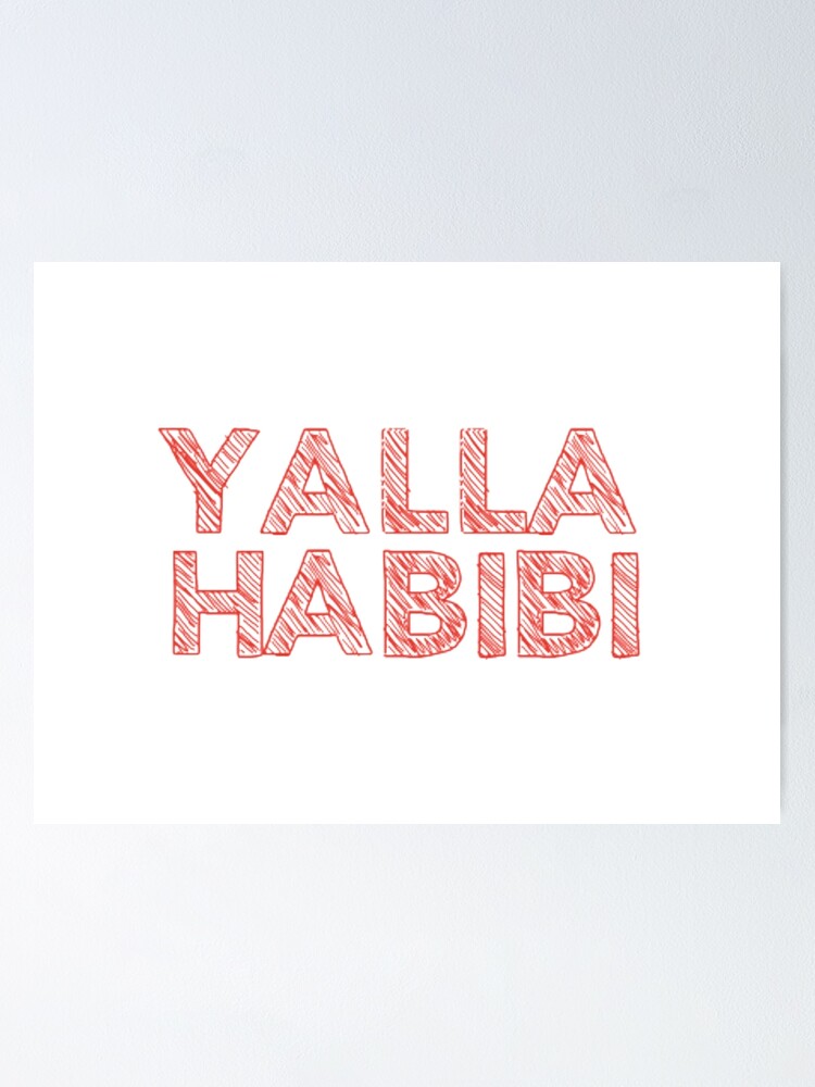 "Yalla Habibi, shaded red - Arabic" Poster for Sale by Ellodee | Redbubble