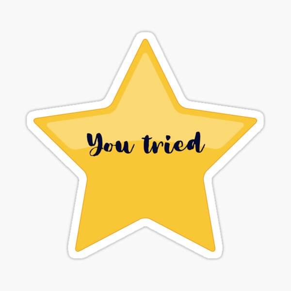 "You tried gold star" Sticker by VIPlogos | Redbubble