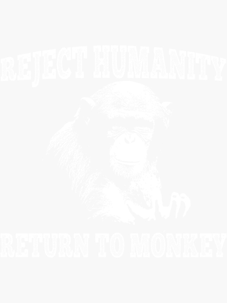 "Reject Humanity Return to Monkey Grunge Essential ." Sticker by ...