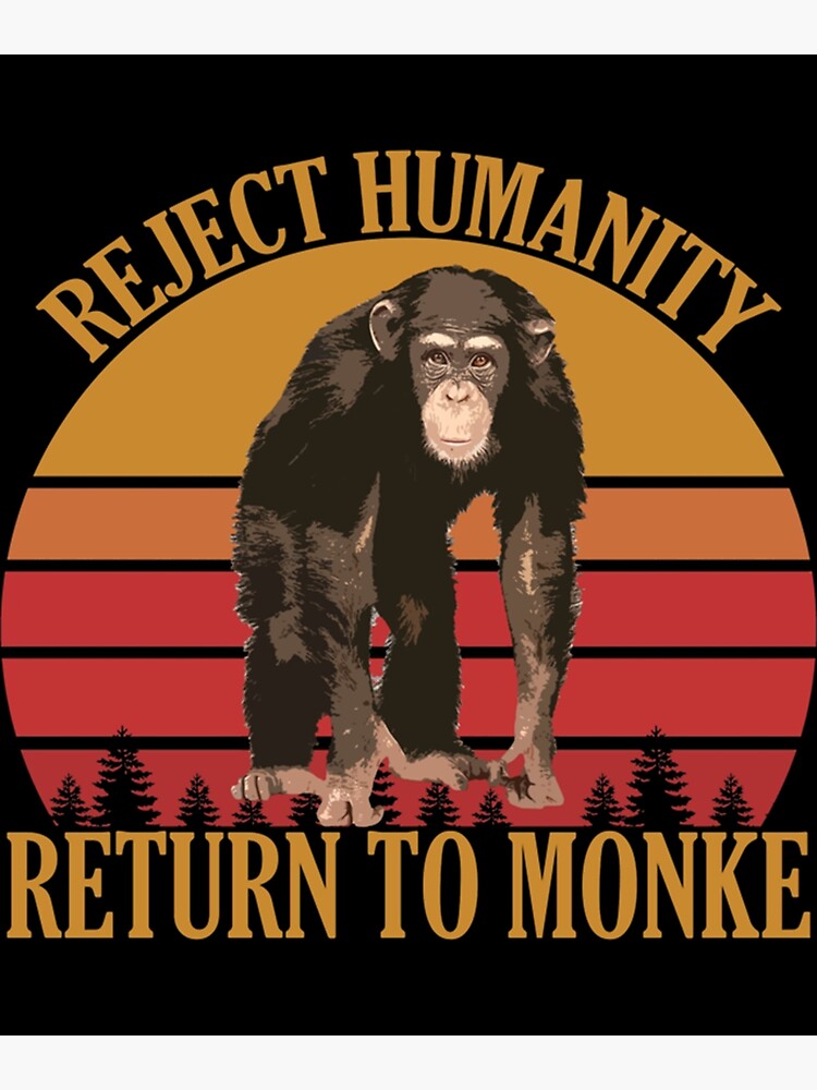 "REJECT HUMANITY, RETURN TO MONKE VINTAGE Essential ." Poster by ...
