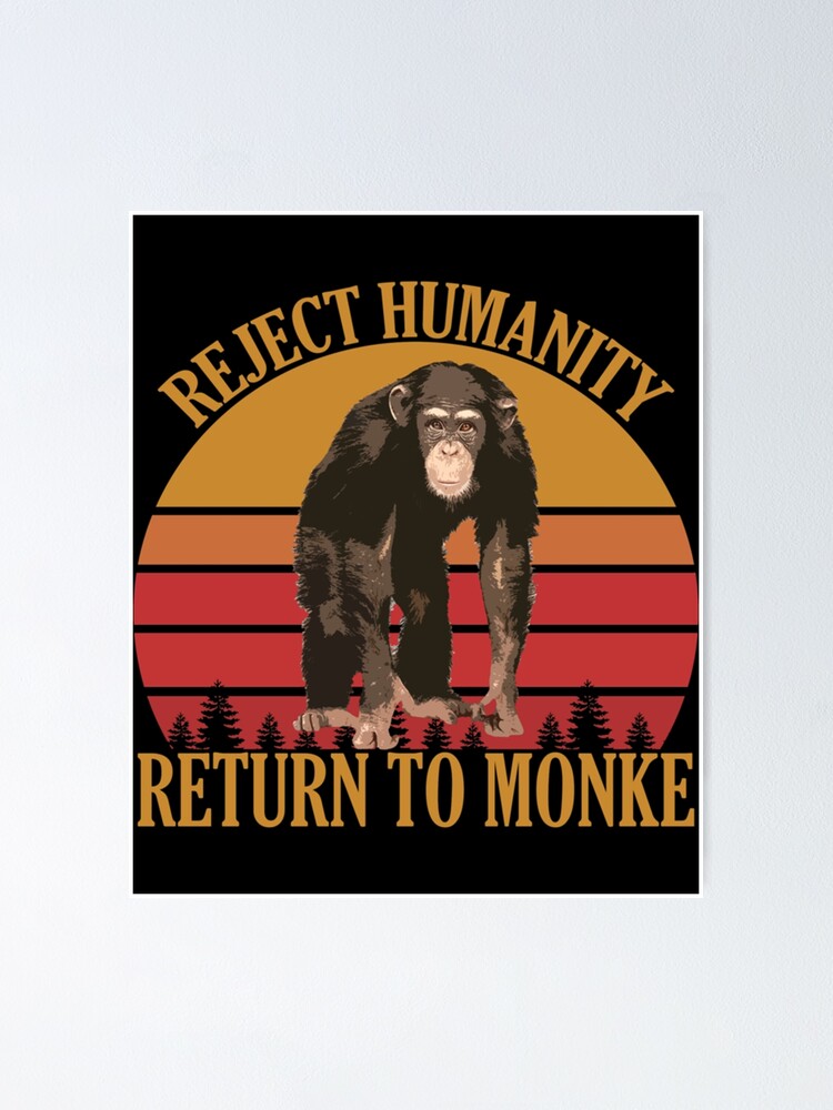 "REJECT HUMANITY, RETURN TO MONKE VINTAGE Essential ." Poster by ...