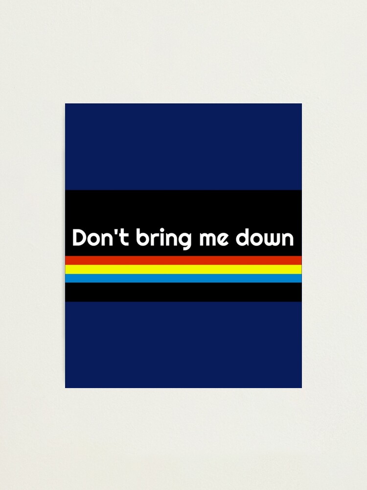 "Dont Bring Me Down " Photographic Print for Sale by Johnparker-AU ...