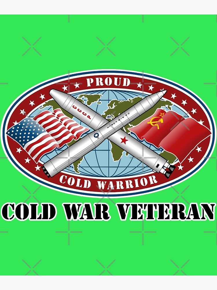 "Proud Cold Warrior Cold War Veteran" Poster by NketialAntony | Redbubble