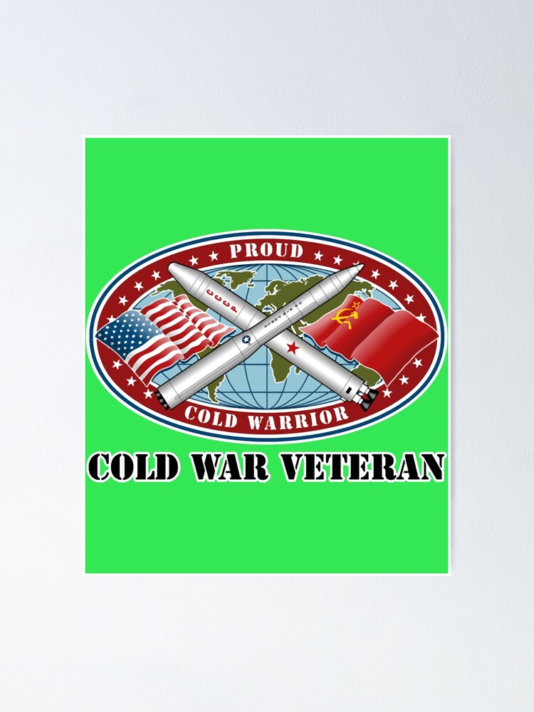 "Proud Cold Warrior Cold War Veteran" Poster by NketialAntony | Redbubble