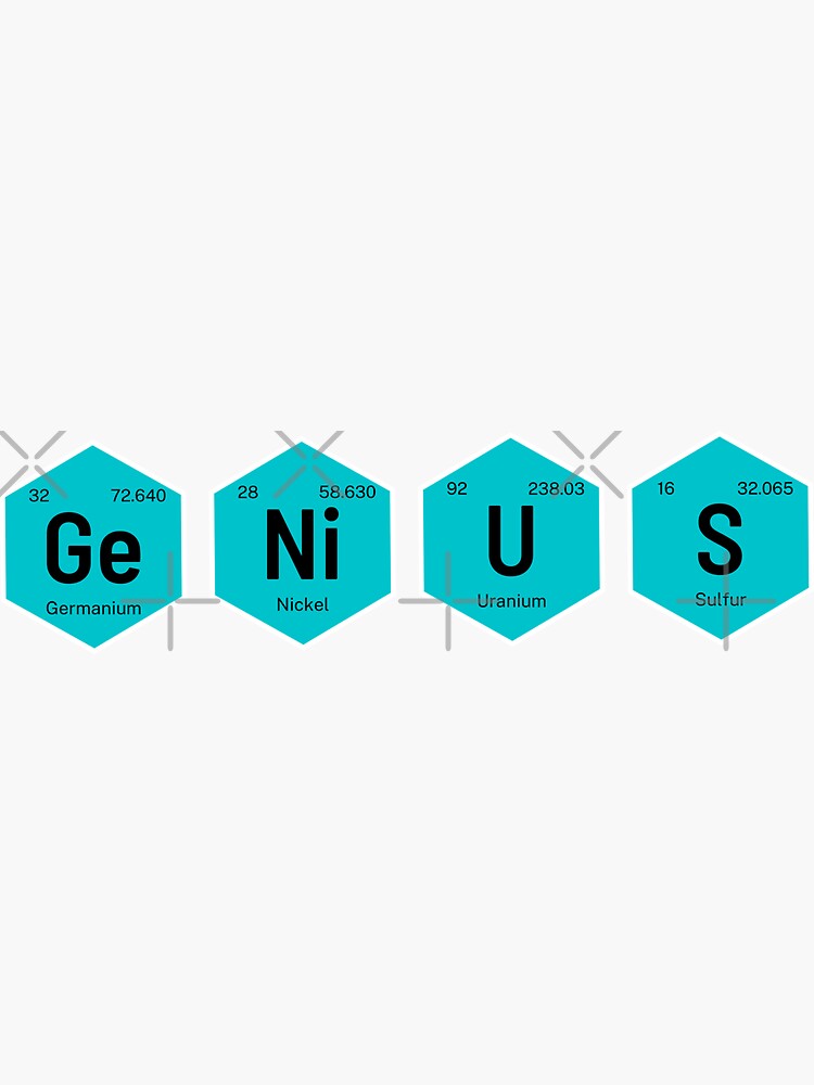 "Ge-Ni-U-S Genius Element Funny Periodic Table" Sticker by 2505golf ...