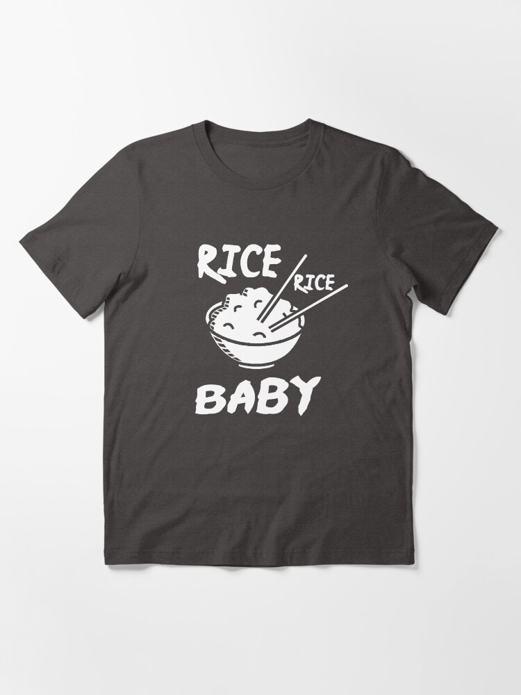 "Rice Rice Baby" T-shirt for Sale by buckwild | Redbubble | rice t ...