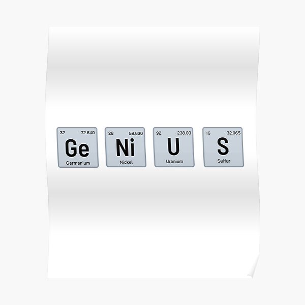 "Ge-Ni-U-S Genius Element Funny Periodic Table" Poster for Sale by ...