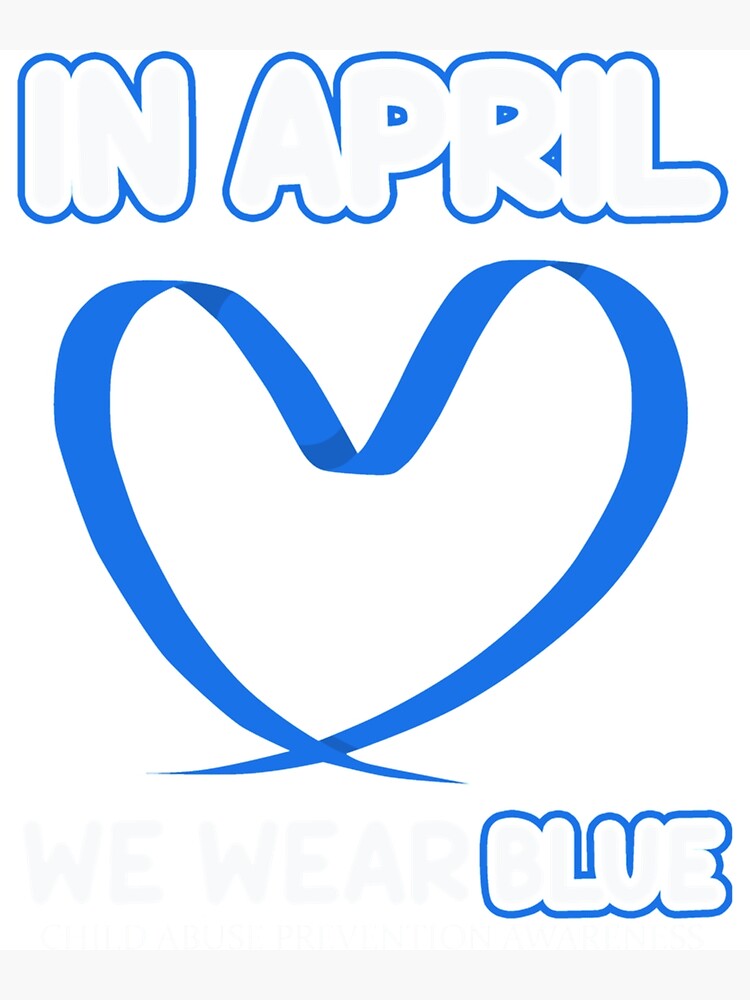 "In April We Wear Blue Child Abuse Prevention Awareness Stop Child ...