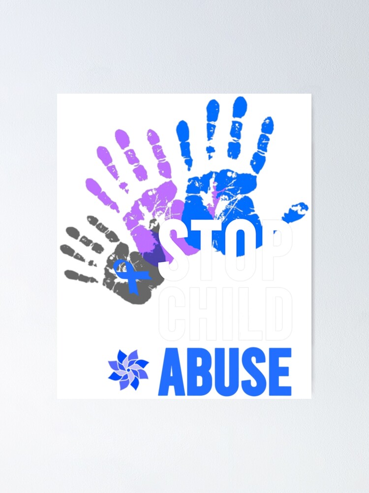 "Stop Child Abuse - Child Abuse Prevention Awareness " Poster for Sale ...