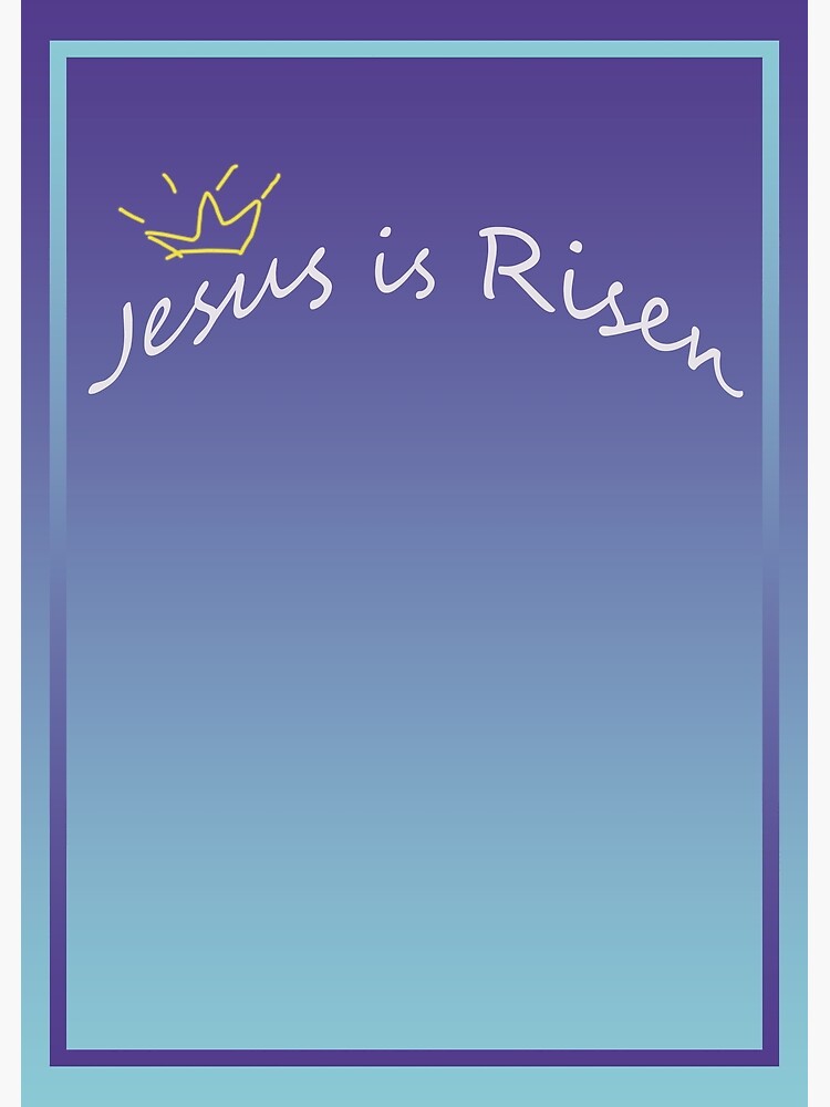 "Jesus is Risen" Poster for Sale by Esther-Kim | Redbubble