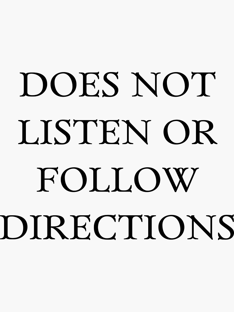"Does not listen or follow directions. A funny meme or quote for rule ...