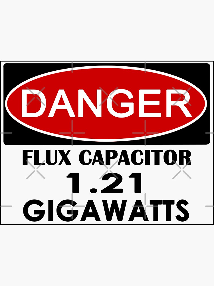 "Flux Capacitor - 1.21 Gigawatts Warning" Sticker for Sale by ...