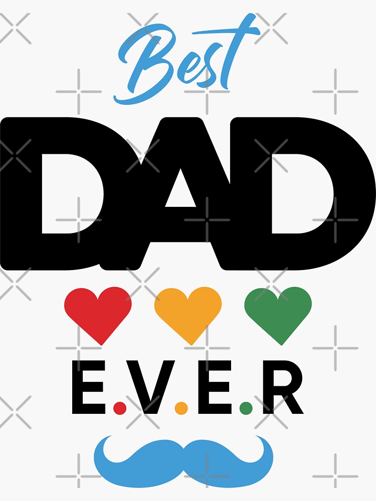 "Best Dad Ever | colorful design | daddy's love gift" Sticker for Sale ...