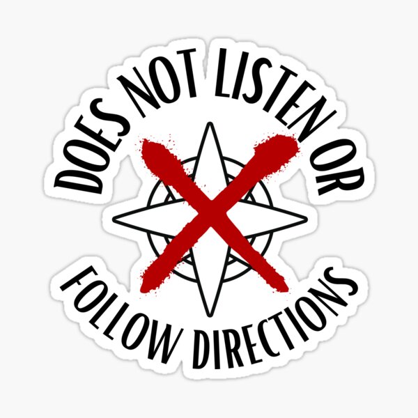 "Does Not Listen Or Follow Directions" Sticker by BookOfE | Redbubble