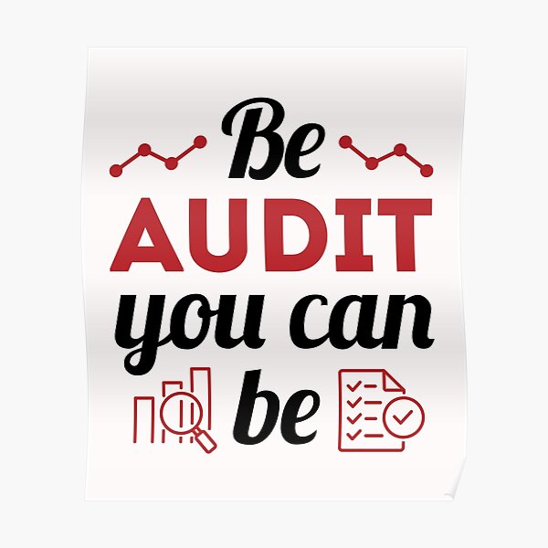 "Be Audit You Can Be Auditor Auditing" Poster for Sale by jaygo | Redbubble
