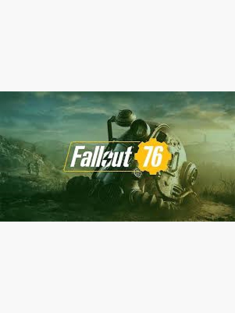 "Fallout 76 The Video Game " Poster by Fallout76ers | Redbubble