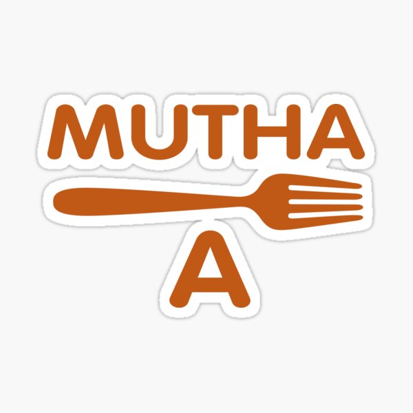 "Mutha Fork A...!" Sticker by rampad1 | Redbubble