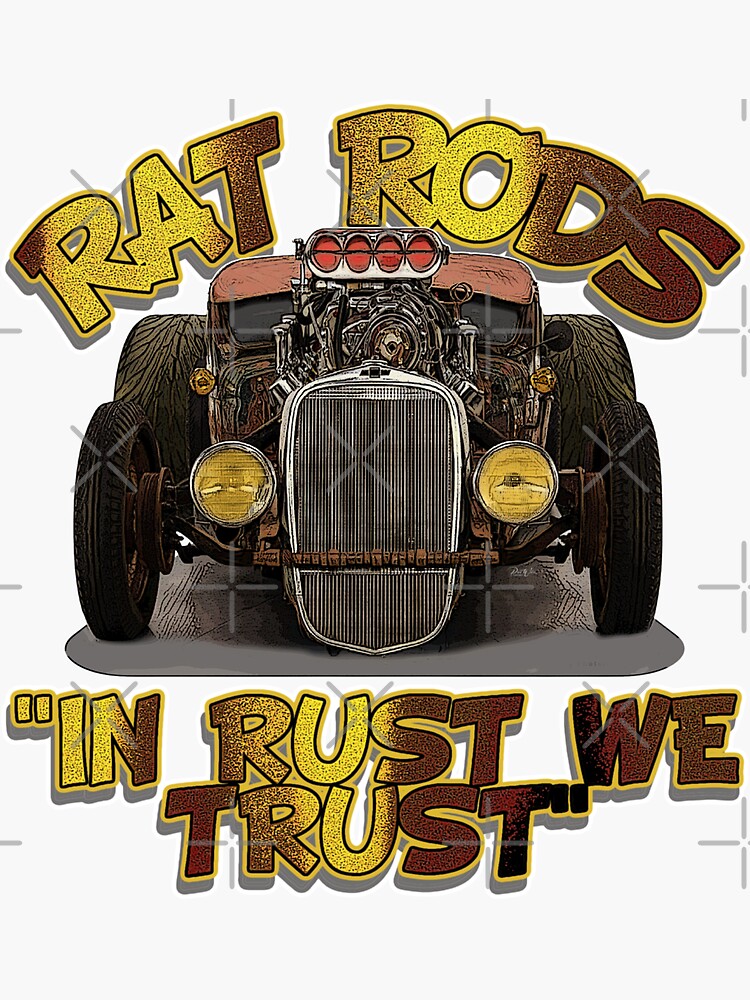 "Rat Rods - "Rust We Trust"" Sticker by WilcoxPhotoArt | Redbubble