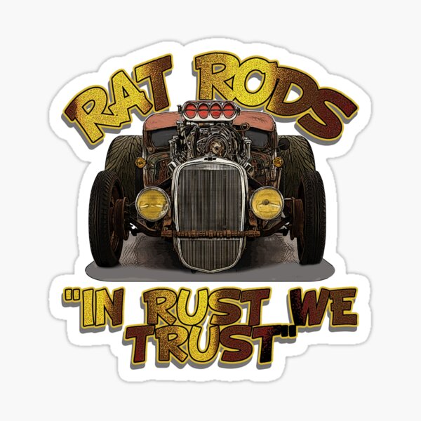 "Rat Rods - "Rust We Trust"" Sticker by WilcoxPhotoArt | Redbubble