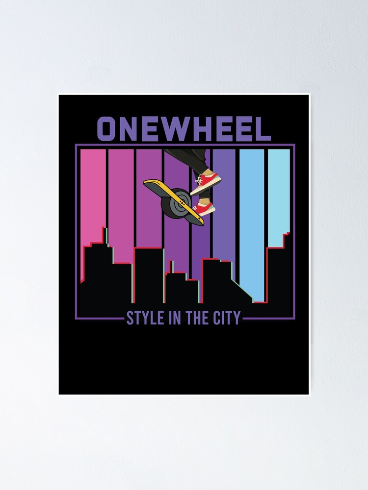 "onewheel style in the city" Poster for Sale by QUEEN-WIVER | Redbubble