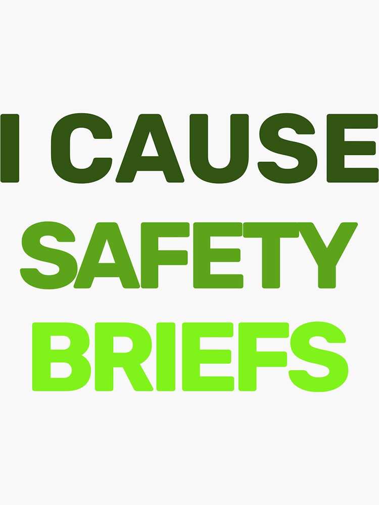"I cause safety briefs" Sticker by Boldandvivid | Redbubble