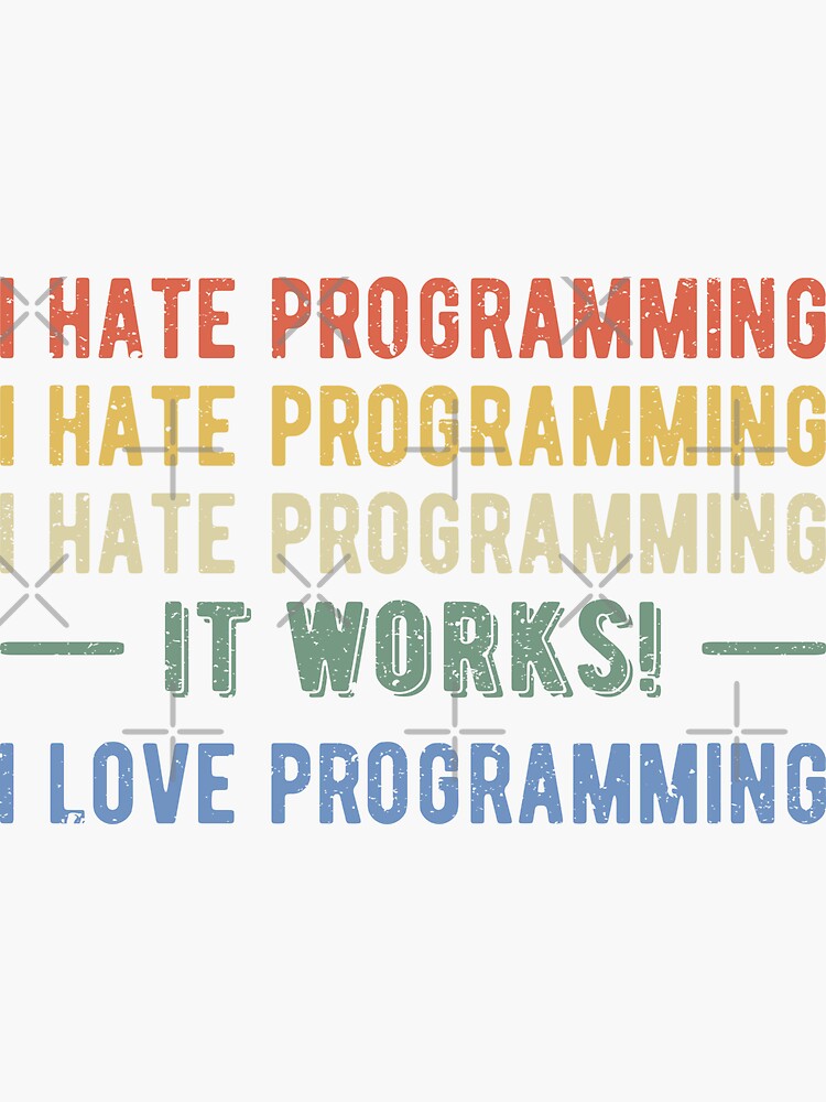 "I Hate Programming - Funny Programmer I" Sticker by lemon-pepper | Redbubble