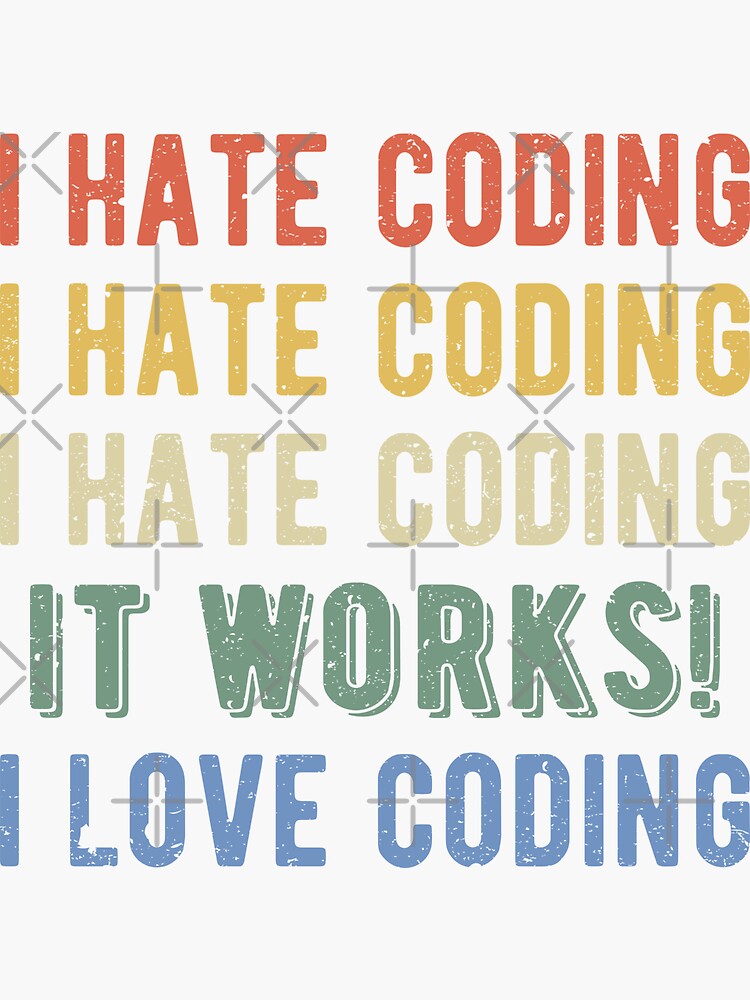 "I Hate Coding - Funny Coder I" Sticker by lemon-pepper | Redbubble