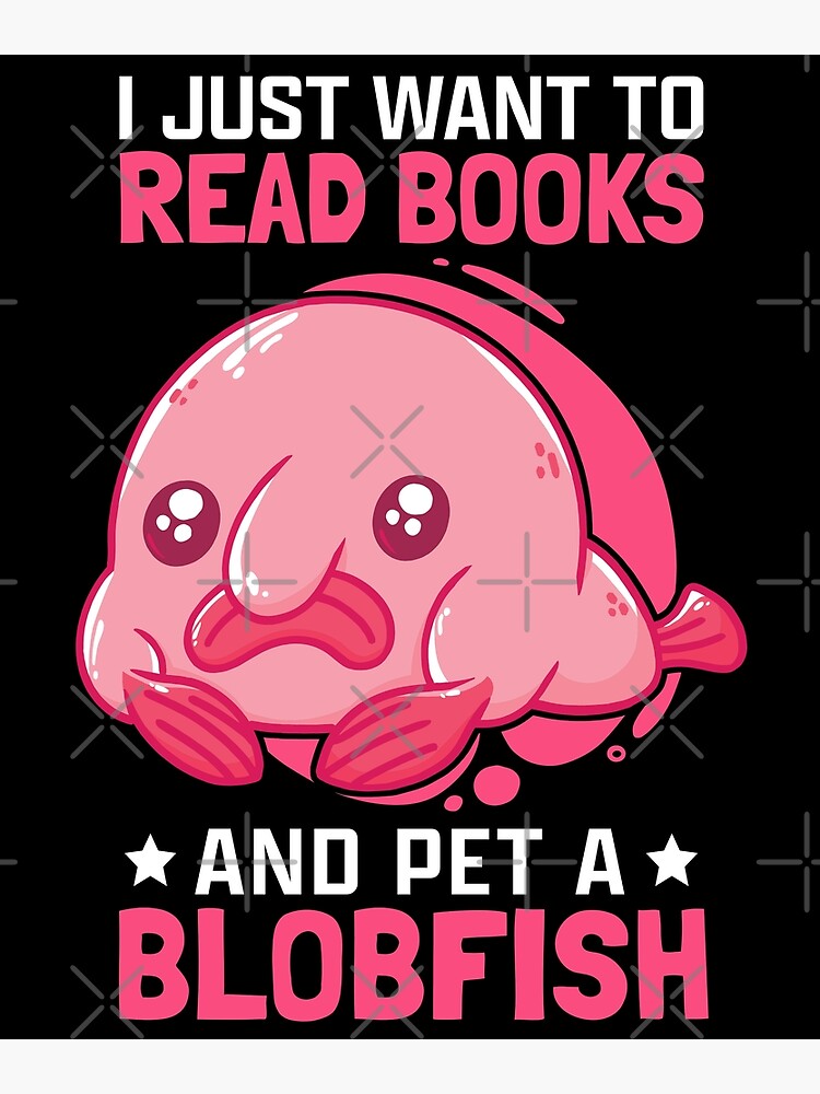 "Blobfish and books meme ugly blobfish" Poster for Sale by madgrfx ...
