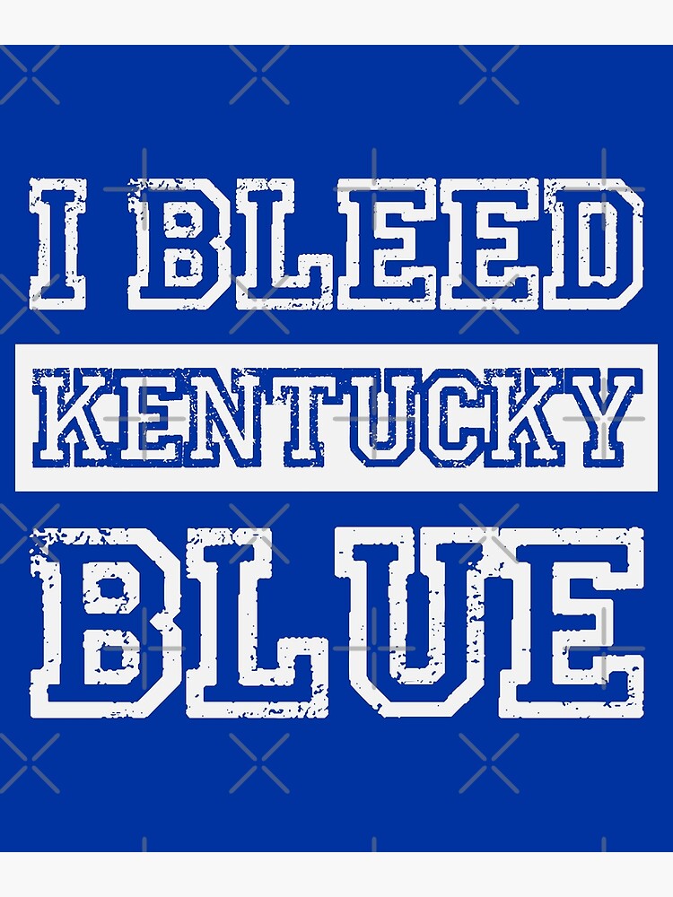 "I Bleed Blue Kentucky UK Wildcat Pride" Poster for Sale by pixeljamz ...