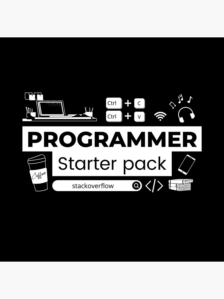 "Programmer Starter Pack" Poster for Sale by vigyama | Redbubble