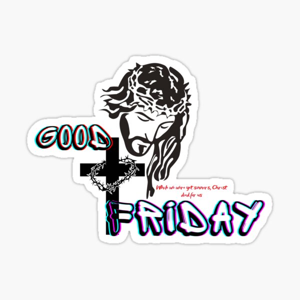 "Good Friday" Sticker for Sale by Gracefashionark | Redbubble