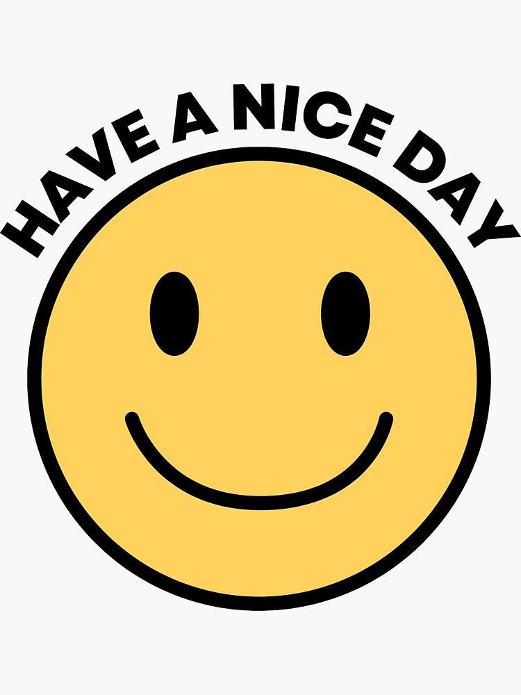 "Have A Nice Day Smiley" Sticker by littlevelvets | Redbubble
