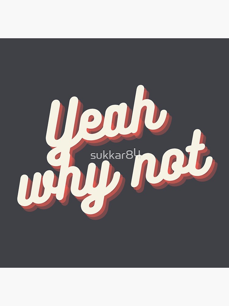 "Why not" Sticker by sukkar84 | Redbubble